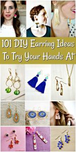 DIY Earrings - 101 DIY Earring Ideas To Try Your Hands At - DIY Crafts