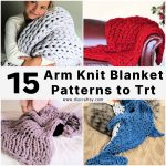 15 Arm Knit Blanket Patterns for Beginners